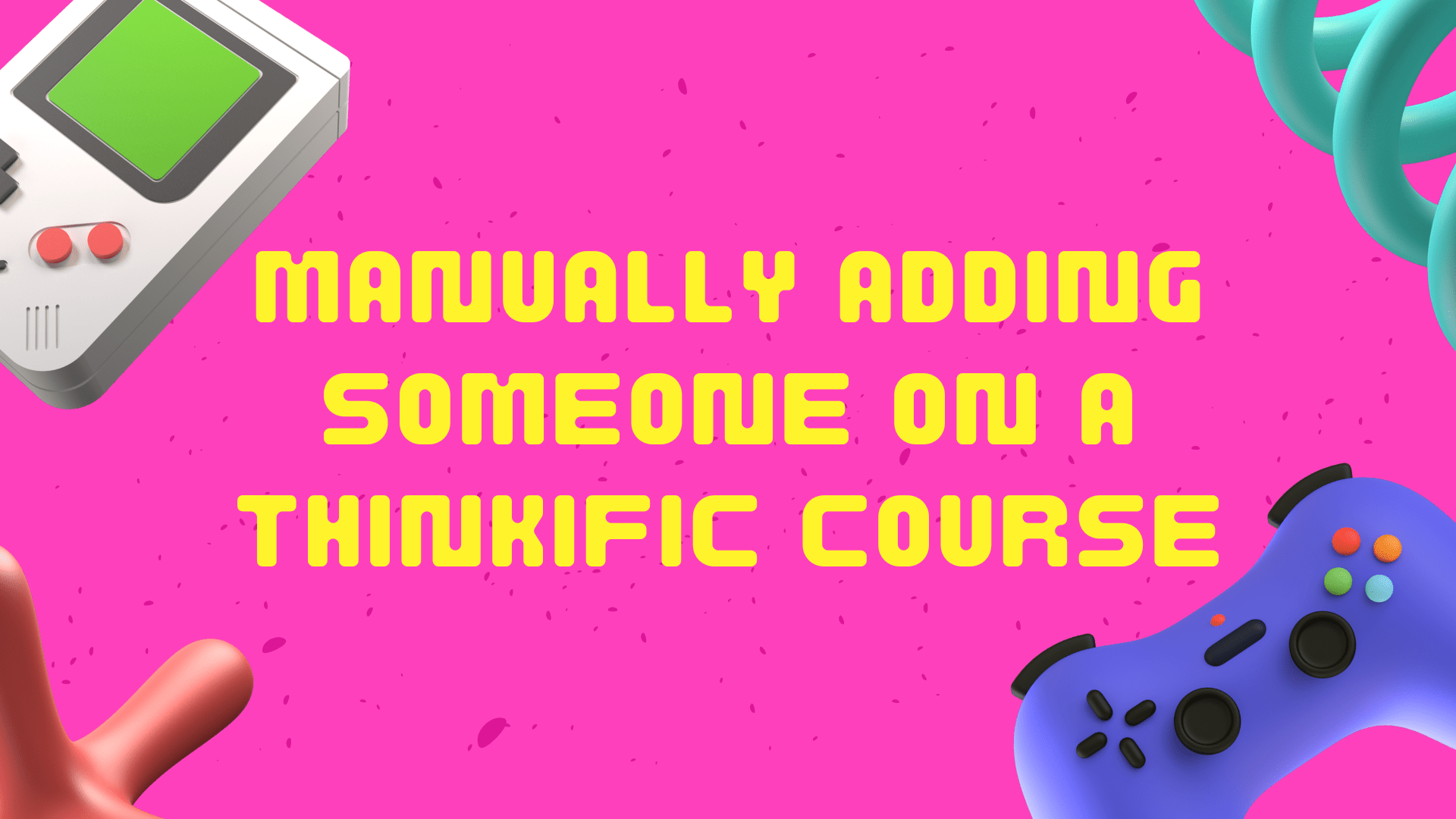 Manually Adding Someone on a Thinkific Course Manually Adding Someone on a Thinkific Course