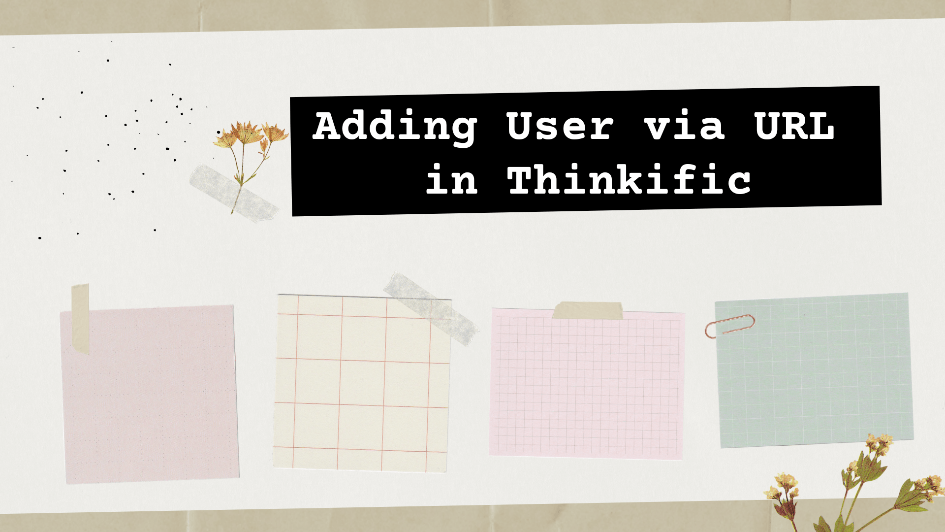 Adding User via URL in Thinkific Adding User via URL in Thinkific